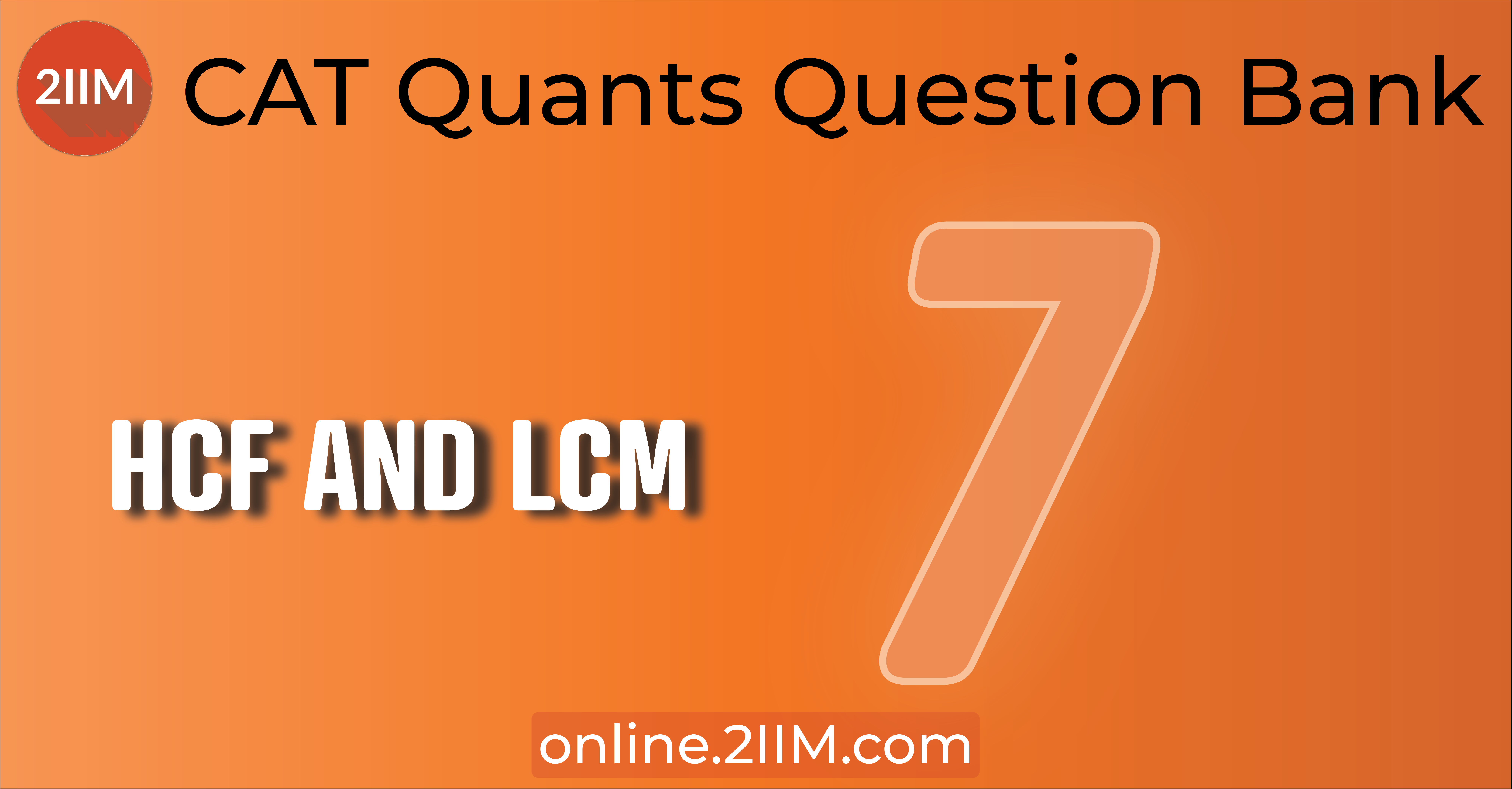 CAT Questions Number Systems HCF And LCM 2IIM CAT 2023 Online CAT Questions Number Systems HCF And LCM 2IIM CAT 2023 Online